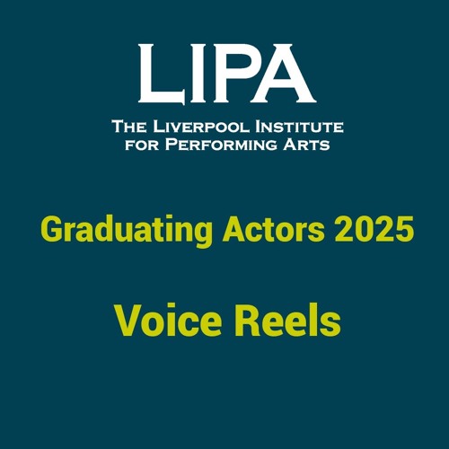 Stream LIPA Graduating Actors Voice Reels 2025 | Listen to LIPA ... Stream LIPA Graduating Actors Voice Reels 2025 | Listen to LIPA ...