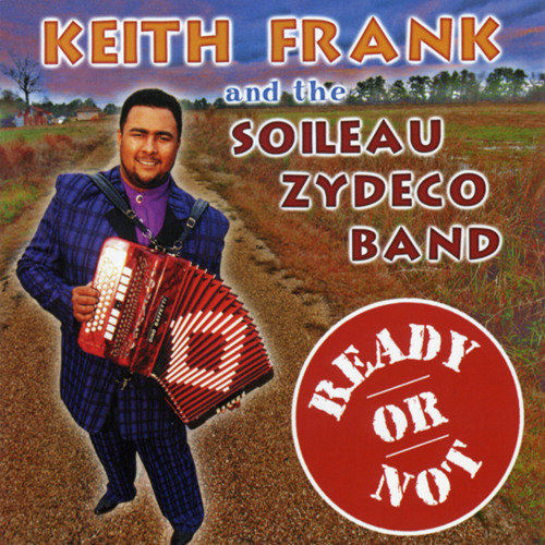 Stream Dj Big Mike | Listen to Keith Frank & The Soileau Zydeco Band ...