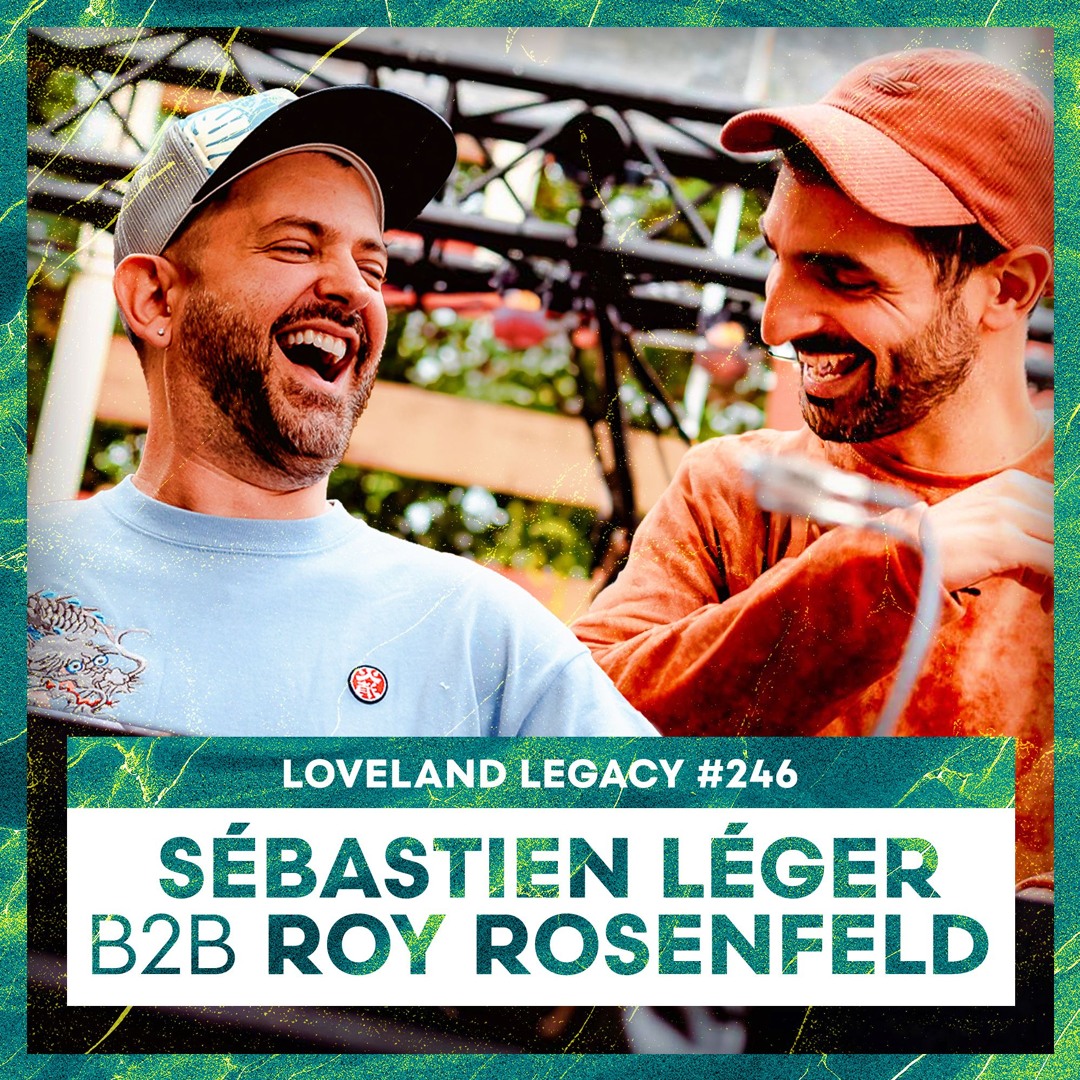 Stream SÉBASTIEN LÉGER & ROY ROSENFELD at LOVELAND FESTIVAL 2024 ...