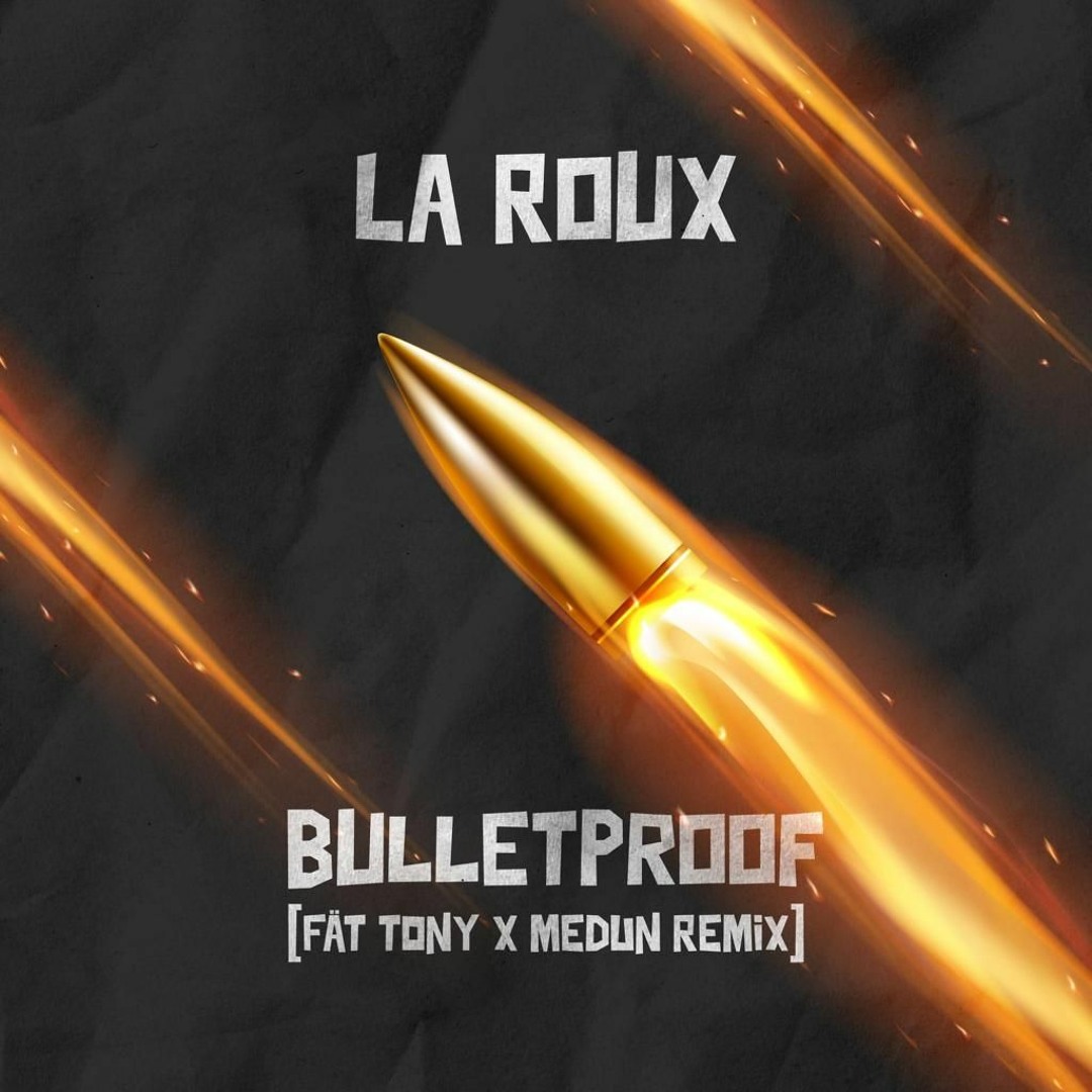 Stream LA ROUX - BULLETPROOF [FÄT TONY & MEDUN REMIX] by FÄT TONY ...