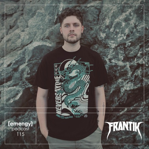 Frantik - Emengy Podcast 115 2022-05-18