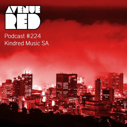 Stream Avenue Red Podcast #224 - Kindred Music SA by Avenue Red ...