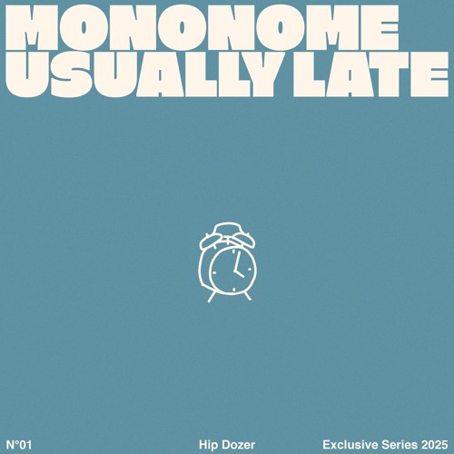 Stream Mononome - Usually Late by HIP DOZER ® | Listen online for free ...