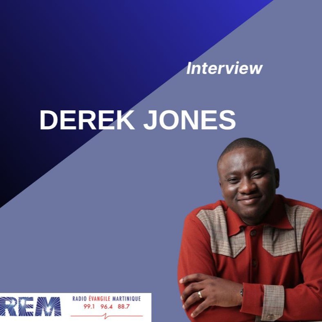 Stream INTERVIEW Derek JONES by RADIO EVANGILE MARTINIQUE | Listen online for free on SoundCloud