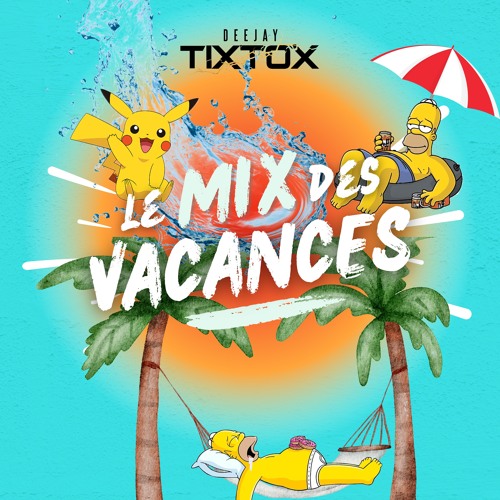 Stream LE MIX DES VACANCES 2K24 by DJ TIXTOX FWI | Listen online for ...
