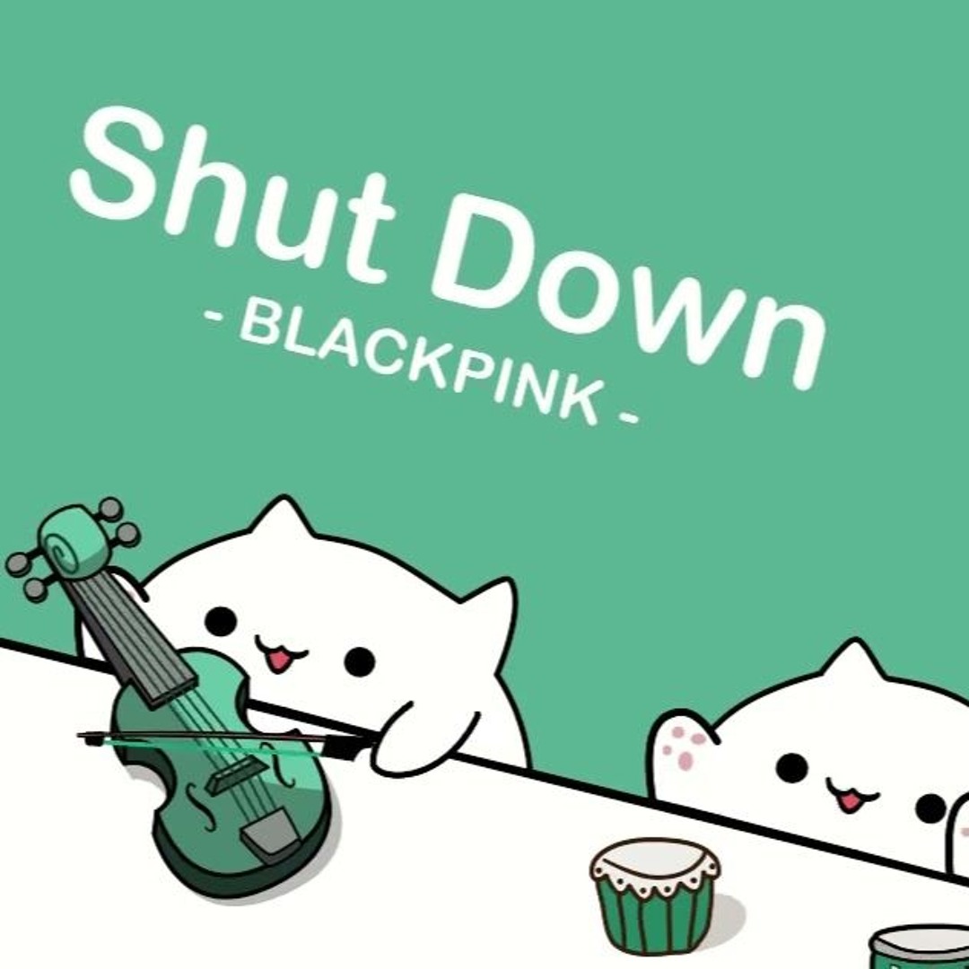 Stream BLACKPINK - Shut Down (Bongo Cat) by tonosdellamadacanciones ...