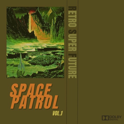 Stream Space Patrol by RETRO SUPER FUTURE MUSIC | Listen online for ...