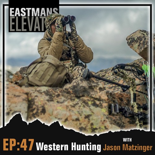 Stream episode Episode 47: Western Hunting with Jason Matzinger by ...