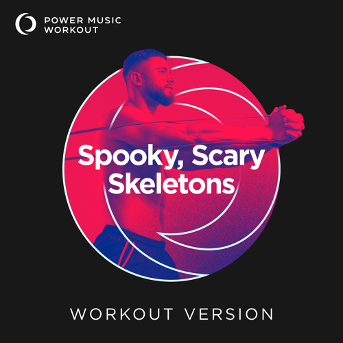 Stream Spooky, Scary Skeletons (Workout Version 128 BPM) by Power Music ...