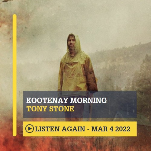Stream Kootenay Morning with Director Tony Stone On Ted K - March 4 ...