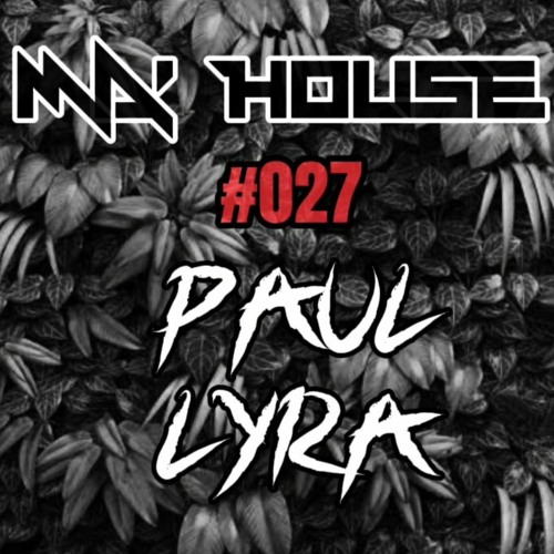 Stream Paul Lyra - Ma House #027 by PaulLyra | Listen online for free ...