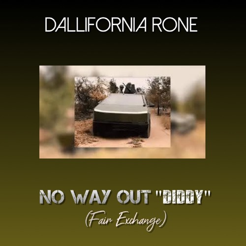 Stream NO WAY OUT "Diddy" (Fair Exchange) by Dallifornia Rone | Listen ...