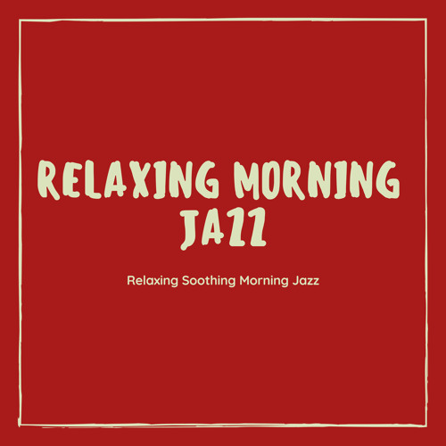 Stream Jazz Breakfast by Relaxing Morning Jazz | Listen online for free ...