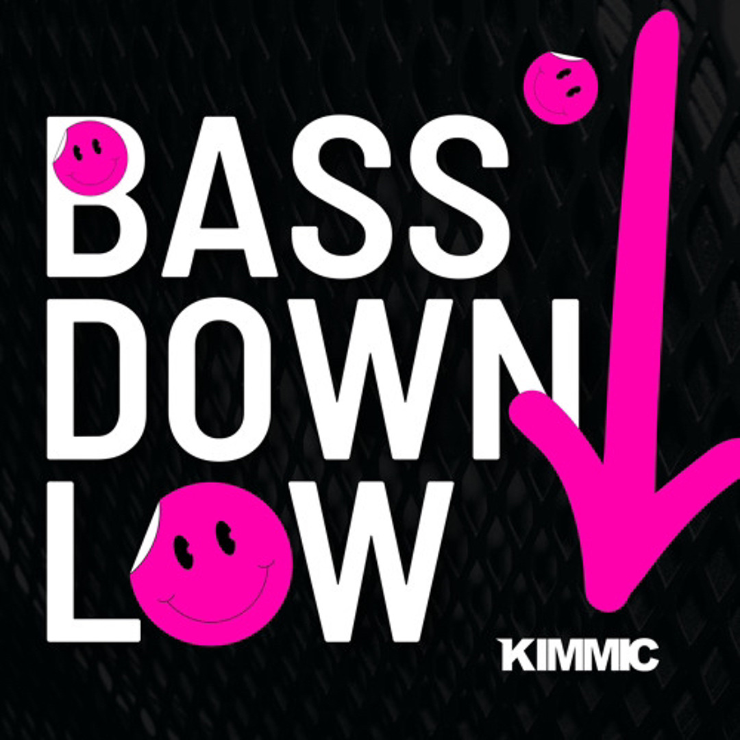Stream Bass Down Low by KIMMIC | Listen online for free on SoundCloud