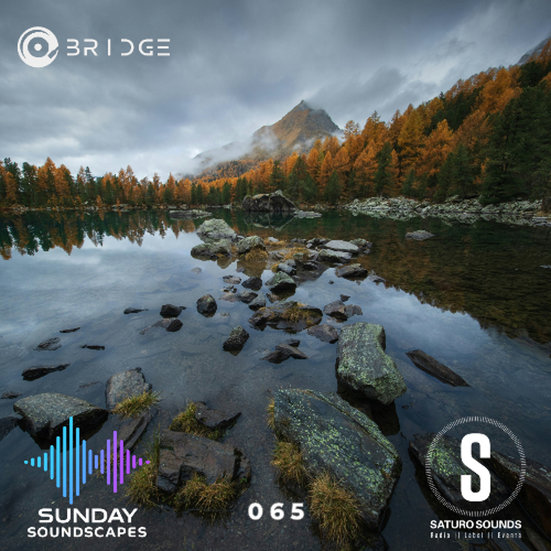 Stream Sunday Soundscapes 065 by Bridge | Listen online for free on SoundCloud