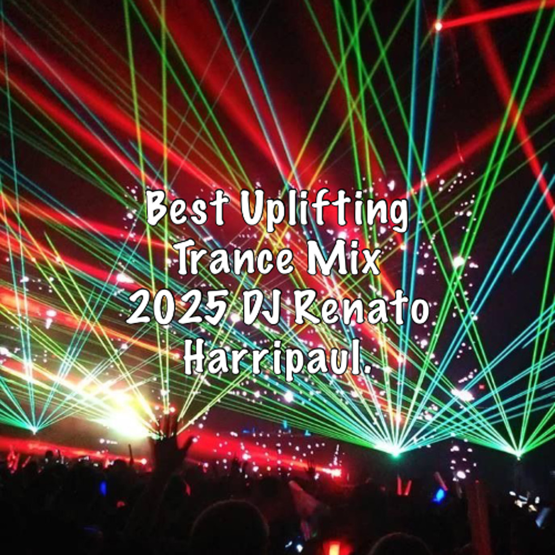 Stream Best Uplifting Trance Mix 2025 DJ Renato Harripaul by DJ Renato ...