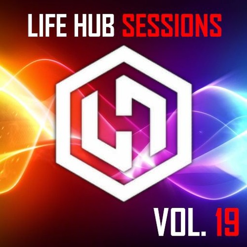 Stream Life Hub Sessions - Vol. 19 by Life Hub | Listen online for free ...