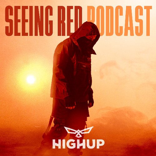 Highup - Seeing Red Podcast 227 2024-11-07