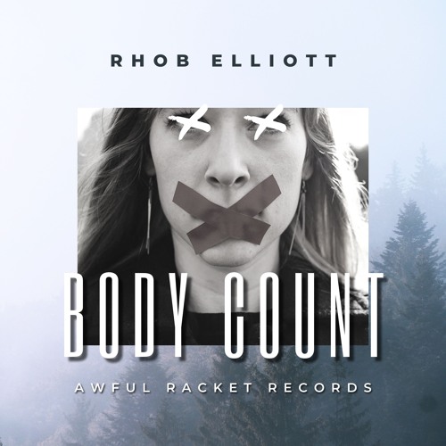 Stream BODY COUNT (2024) by Rhob Elliott - Songwriter | Listen online ...