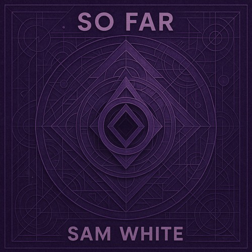 Stream So Far (Radio Edit) by SAM WHITE | Listen online for free on ...
