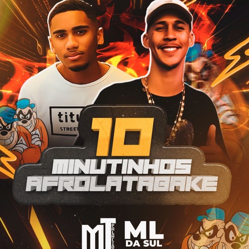 Stream 10 MINUTINHOS DE AFROLATABAKE ((DJ ML E DJ MT DO PALACIO)) by DJ ...