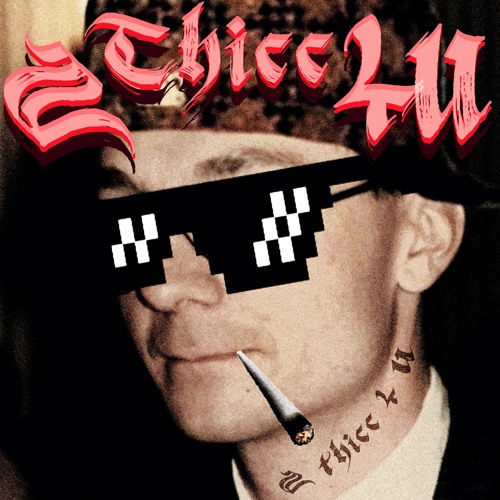 Stream 2 Thicc 4 U by 2 Thicc | Listen online for free on SoundCloud