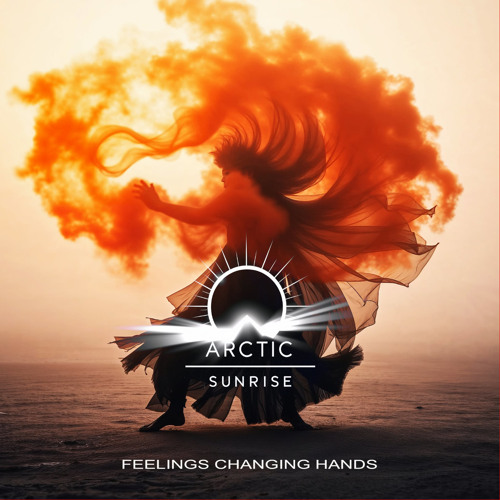 Stream Feelings Changing Hands (L_Igh_T Remix) by Arctic Sunrise ...