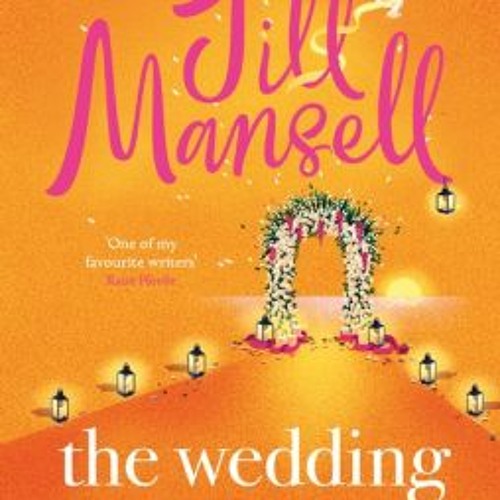 Stream [PDF] The Wedding of the Year - Jill Mansell from Tracy ...