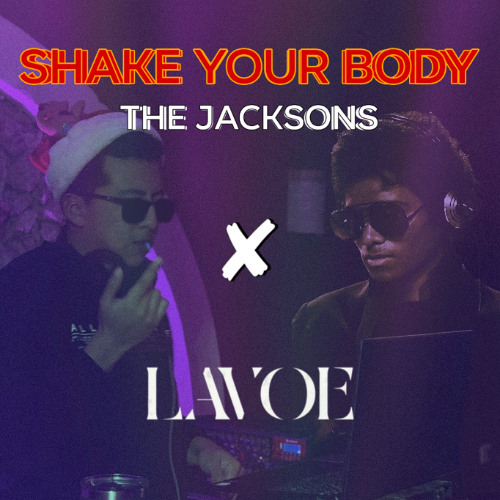 Stream Shake Your Body - The Jacksons (LAVOE Remix) by LAVOE | Listen ...