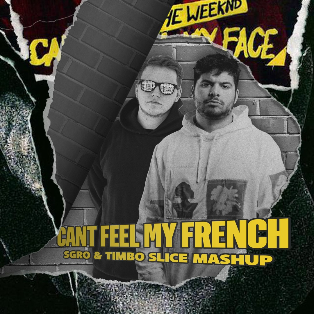 Stream LUISDEMARK x The Weeknd - Can't Feel My French (SGRO & Timbo Slice Mashup) by SGRO ...