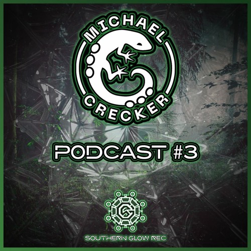 Stream MICHAEL CRECKER | Southern Glow Rec | Podcast Series Ep.3 by ...