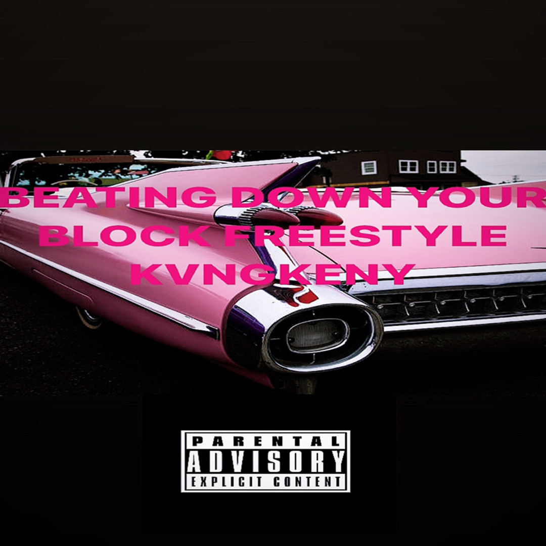 Stream Beating Down Your Block Freestyle by KVNGKENY | Listen online ...