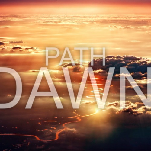 Stream Path Dawn by Akcel | Listen online for free on SoundCloud