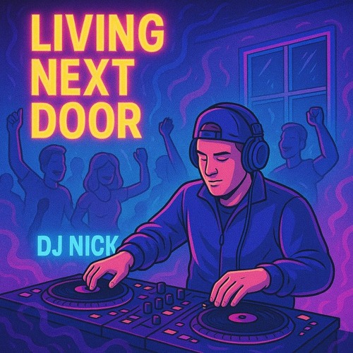Stream DJ NICK - LIVING NEXT DOOR by DJ Nick | Listen online for free ...