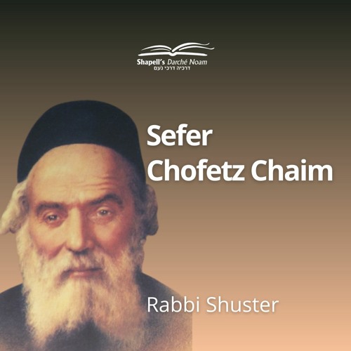 Stream Shapell's Darche Noam | Listen to Rabbi Fyvel Shuster -- Sefer Chofetz Chaim playlist ...