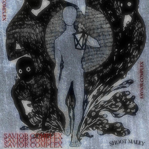Stream Savior Complex by Shoot Maley | Listen online for free on SoundCloud