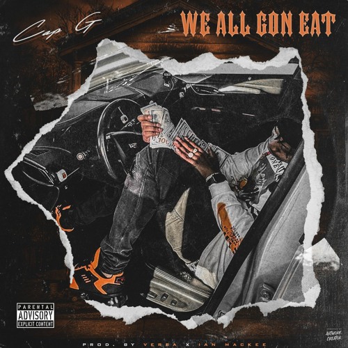 Stream CAP G WE ALL GON EAT by CAP G | Listen online for free on SoundCloud