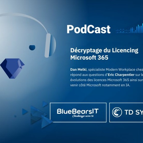 Stream Podcast-Décryptage Licensing Microsoft 365 by BlueBearsIT ... Stream Podcast-Décryptage Licensing Microsoft 365 by BlueBearsIT ...