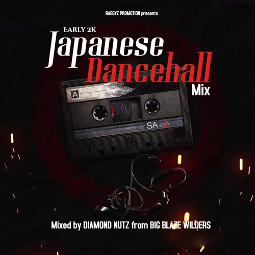 Stream Early 2K Japanese Dancehall Mix(Mixed By Diamond Nutz from Big ...