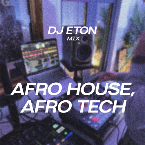 Stream afro house, afro tech | Vol.2 DJ ETON 2025 by Dj ETON | Listen ...
