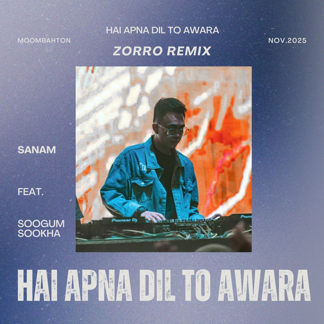 Stream Hai Apna Dil To Awara - Sanam ft. Soogum Sookha (ZORRO Remix) by ...