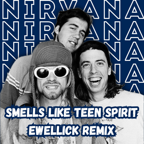 Stream Nirvana Smells Like Teen Spirit Ewellick Remix By