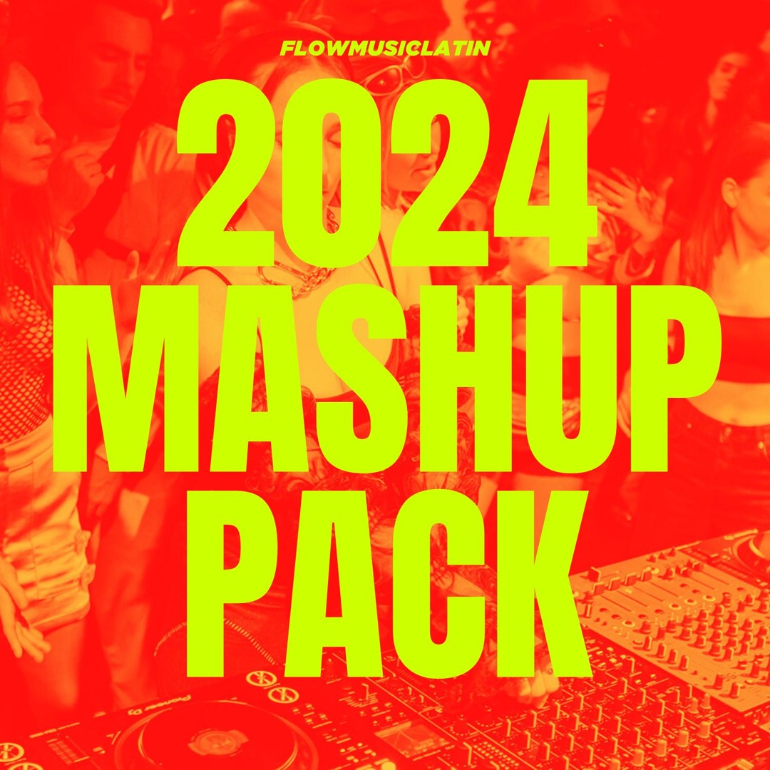 Stream 2024 MASHUP PACK (MASHUPS & EDITS) - 66 TRACKS by Flow Music Latin | Listen online for ...