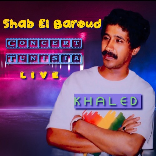 Stream SHAB EL BAROUD (Tunisia Concert Live) by Cheb Khaled | Listen ...