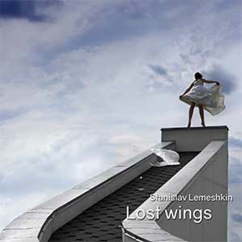 Stream Lost wings by Stanislav Lemeshkin | Listen online for free on SoundCloud
