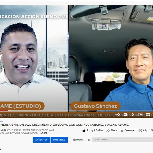 Stream DIA 10 DE SEPTIEMBRE MENSAJE VISION 2022 CRECIMIENTO EXPLOSIVO CON GUSTAVO SANCHEZ Y ...