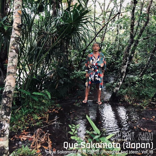 Stream Que Sakamoto [Que Sakamoto 思考と発想] (Thoughts And Ideas)Vol.18 [13 ...