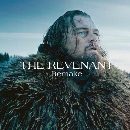 Stream The Revenant Soundtrack [Remake] by Sevran Beats | Listen online ...