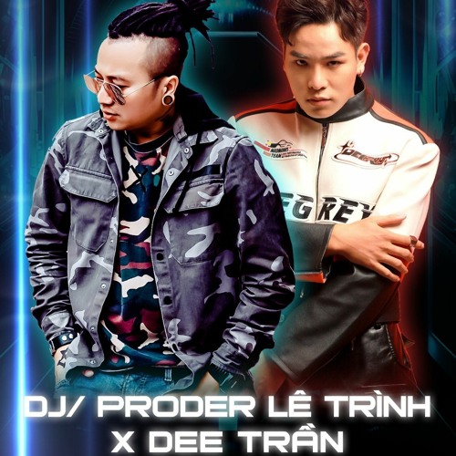 Stream DJ LE TRINH X DEE TRAN - MIX SET by DJ Lê Trình | Listen online ...