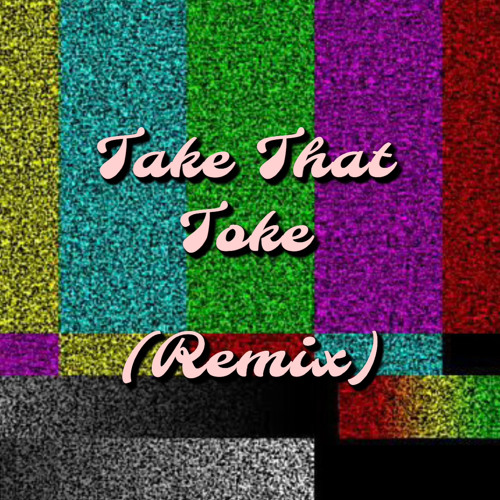 Stream Take That Toke (Remix) by MowersDaLiar | Listen online for free ...